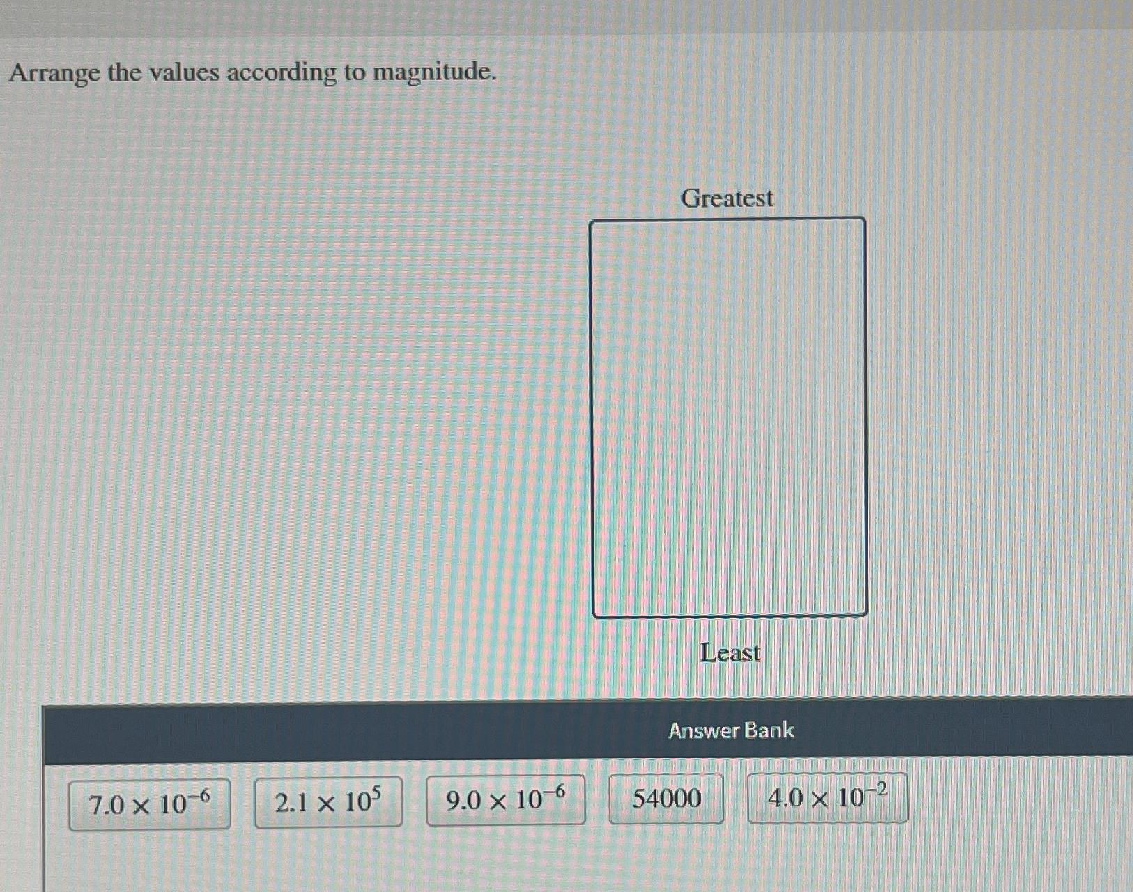 Solved Arrange the values according to magnitude.Answer | Chegg.com Solved Arrange the values according to magnitude.Answer | Chegg.com