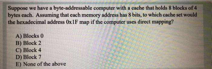 Solved Suppose we have a byte-addressable computer with a | Chegg.com