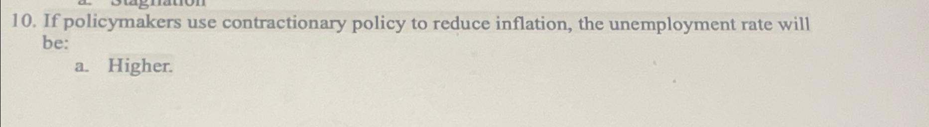 Solved If policymakers use contractionary policy to reduce | Chegg.com