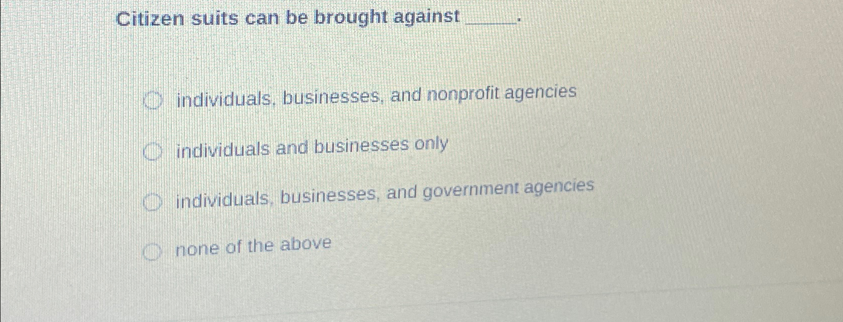 Solved Citizen suits can be brought against q, .individuals, | Chegg.com