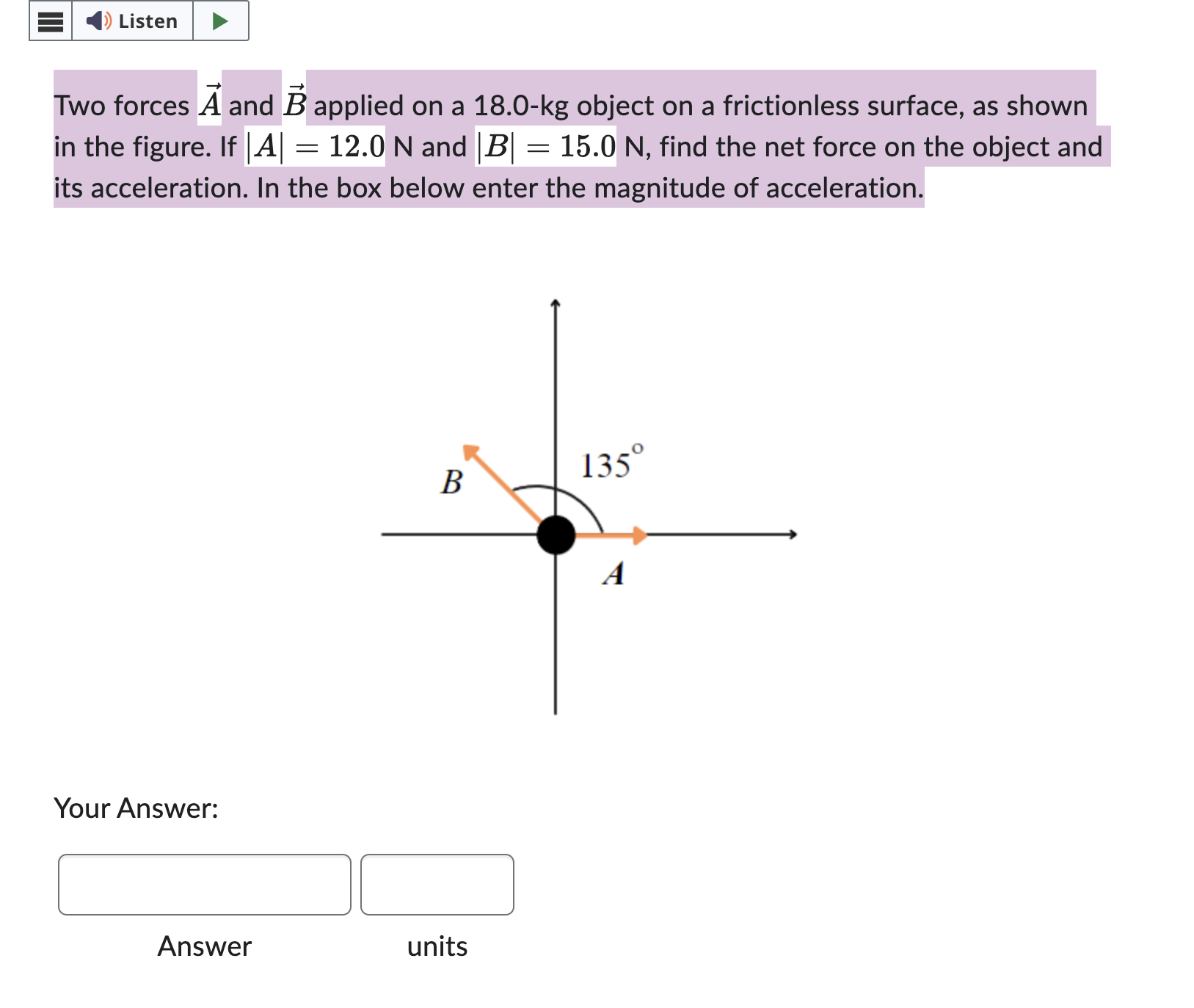 Solved Two forces vec(A) ﻿and vec(B) ﻿applied on a 18.0-kg | Chegg.com