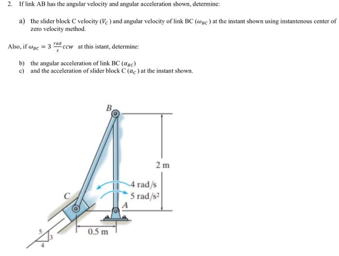 Solved 2. If link AB has the angular velocity and angular | Chegg.com