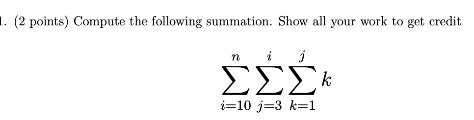 Solved (2 ﻿points) ﻿Compute the following summation. Show | Chegg.com