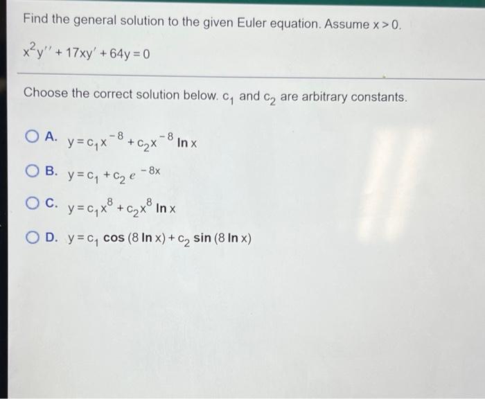 Solved Find the general solution to the given Euler | Chegg.com