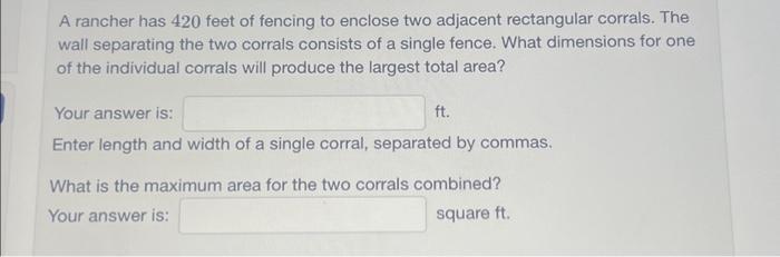 Solved A rancher has 420 feet of fencing to enclose two | Chegg.com