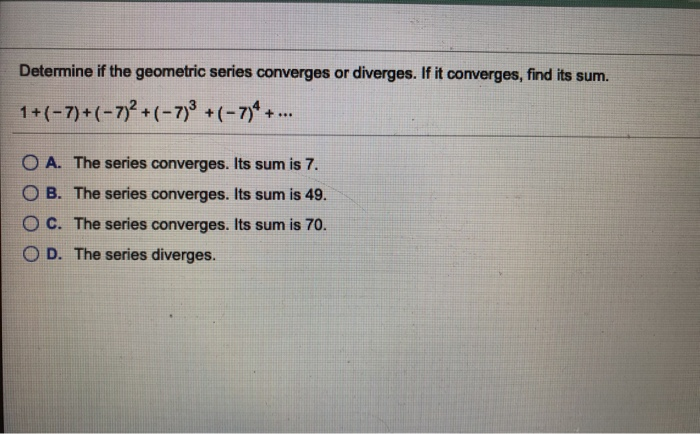 Solved Determine if the geometric series converges or | Chegg.com