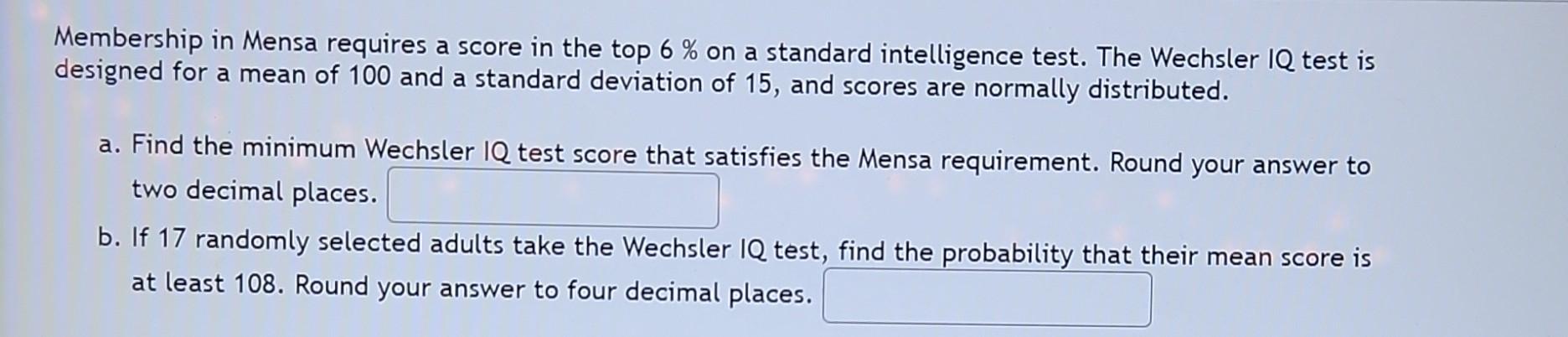 Solved Membership in Mensa requires a score in the top 6% on | Chegg.com