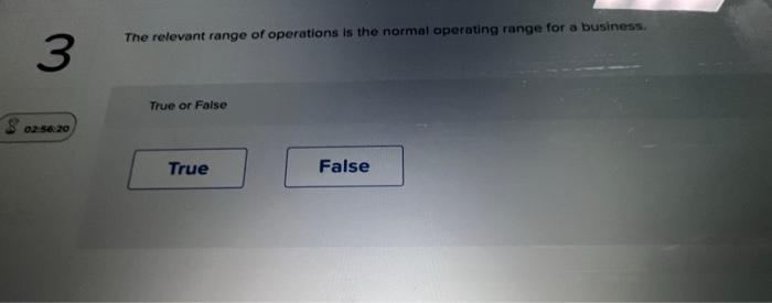 Solved 3 02:56:20 The relevant range of operations is the | Chegg.com
