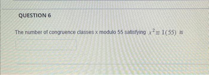 Solved The number of congruence classes x modulo 55 | Chegg.com