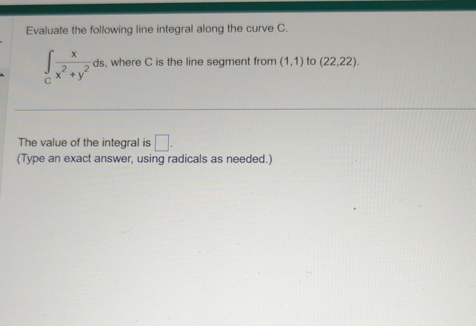 Solved Evaluate the following line integral along the curve | Chegg.com