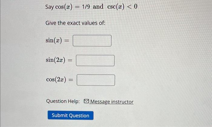 Solved Say cos(x)=1/9 and csc(x)