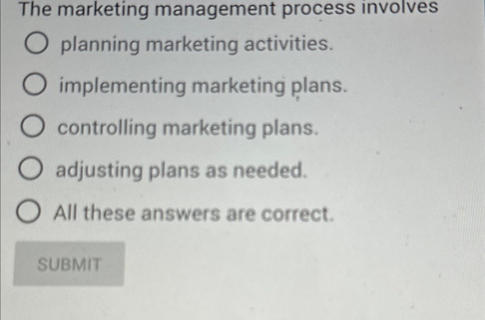 Solved The marketing management process involves planning | Chegg.com