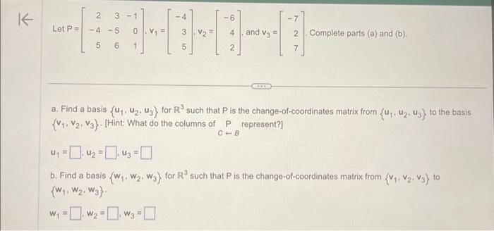 Solved Let P=⎣⎡2−453−56−101⎦⎤,v1=⎣⎡−435⎦⎤,v2=⎣⎡−642⎦⎤, and | Chegg.com