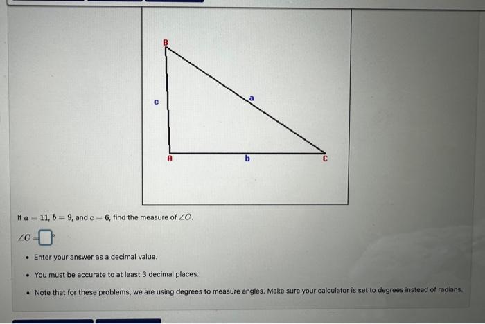 Solved If a=11,b=9, and c=10, find the measure of ∠A. ∠A= - | Chegg.com