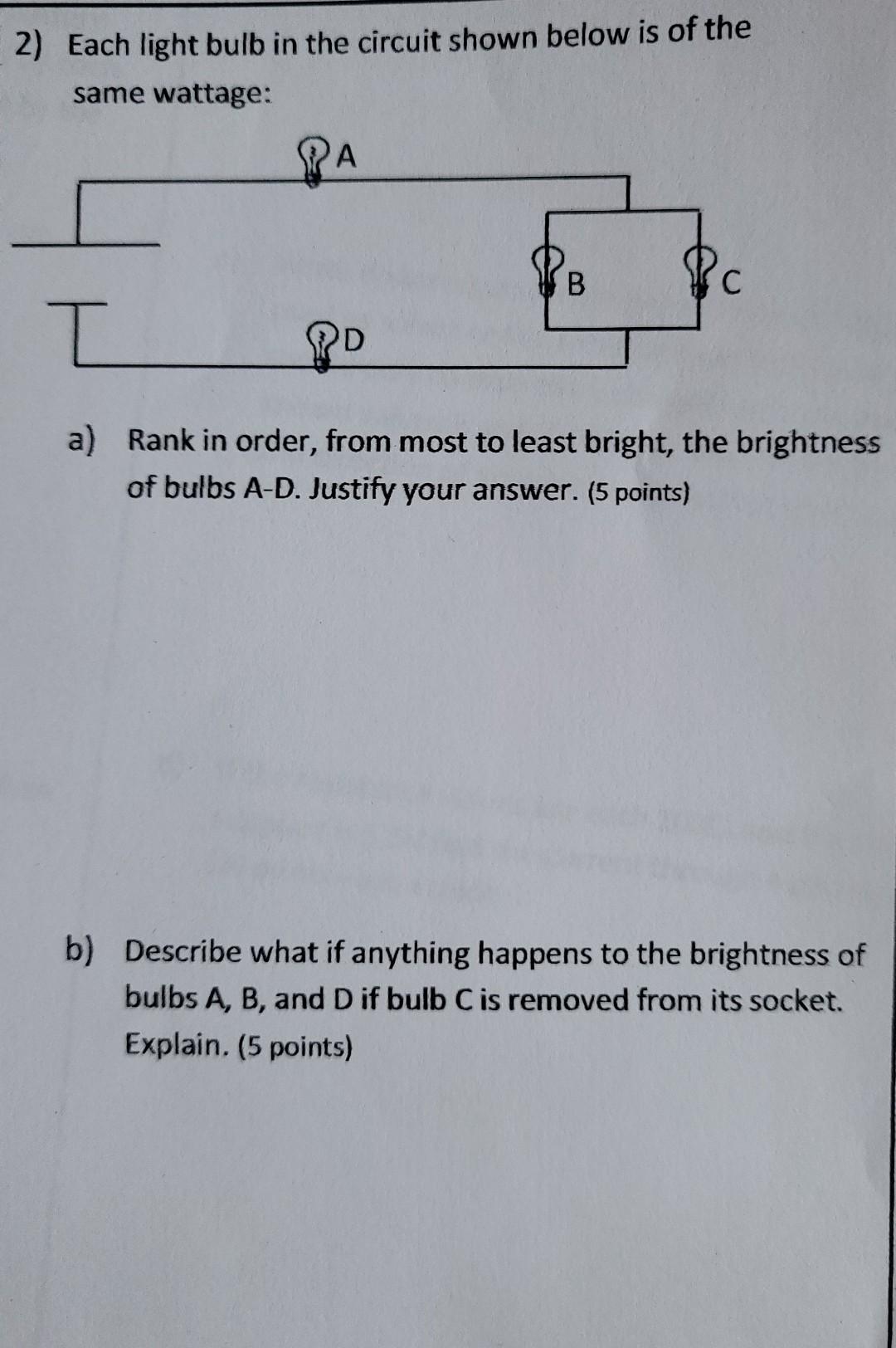 Solved 2) Each light bulb in the circuit shown below is of | Chegg.com