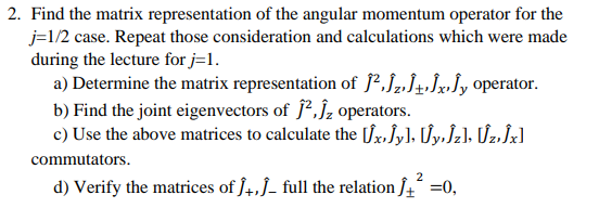Solved Find the matrix representation of the angular | Chegg.com