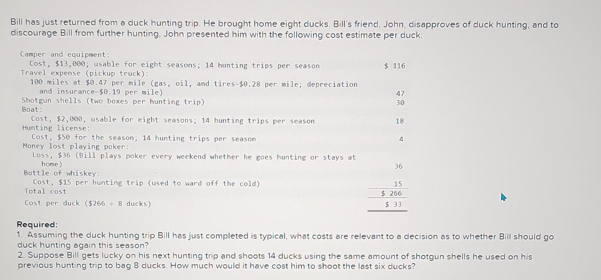 Solved Required: 1. Assuming the duck hunting trip Bill has | Chegg.com