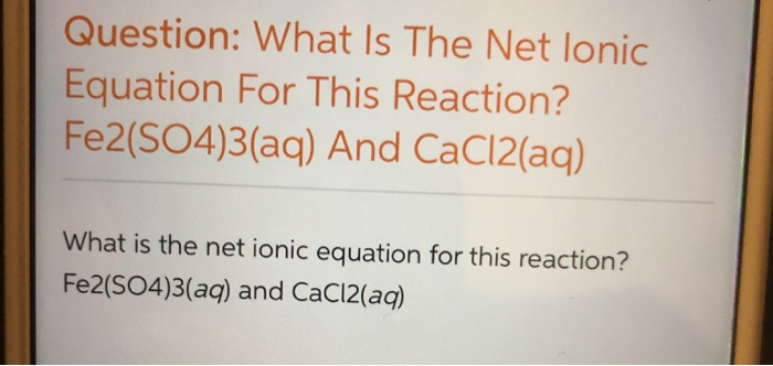 Solved Question: What Is The Net lonic Equation For This | Chegg.com