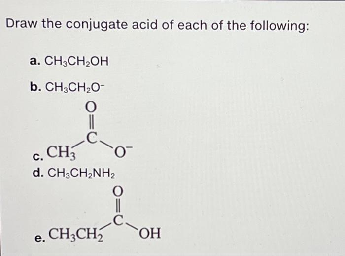 Solved Draw the conjugate acid of each of the following: a. | Chegg.com
