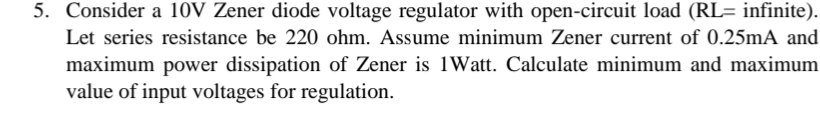 Solved 5. Consider a 10 V Zener diode voltage regulator with | Chegg.com