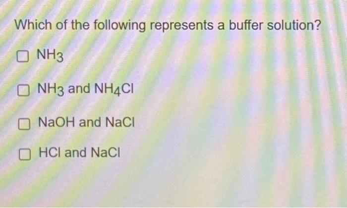 Solved Which of the following represents a buffer solution? | Chegg.com