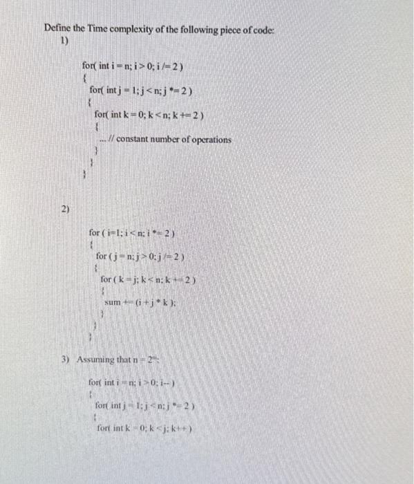 Solved Define the Time complexity of the following piece of | Chegg.com
