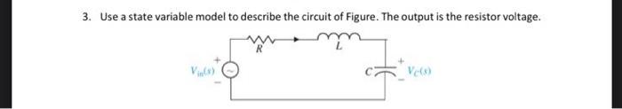 Solved Use a state variable model to describe the circuit of | Chegg.com