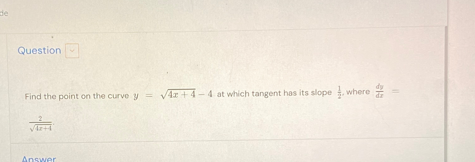 Solved QuestionFind the point on the curve y=4x+42-4 ﻿at | Chegg.com