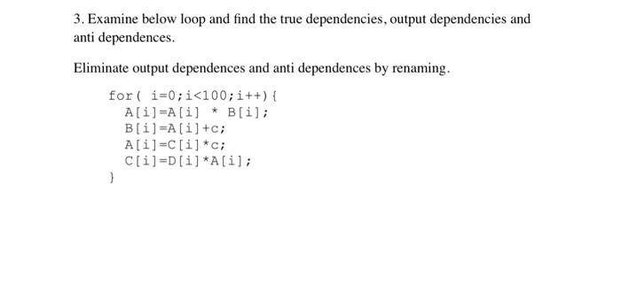 Solved 3. Examine below loop and find the true dependencies, | Chegg.com