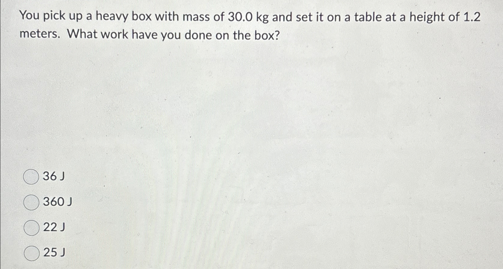 Solved You pick up a heavy box with mass of 30.0kg ﻿and set | Chegg.com