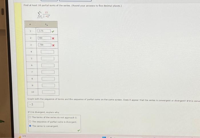 Solved Find at least 10 partial sums of the series. (Round | Chegg.com