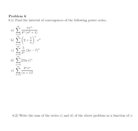 Solved Problem 6 6.1) Find the interval of convergences of | Chegg.com
