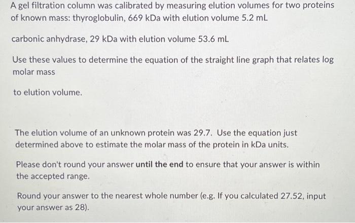 Solved A gel filtration column was calibrated by measuring | Chegg.com