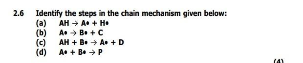 Solved 2.6 Identify the steps in the chain mechanism given | Chegg.com