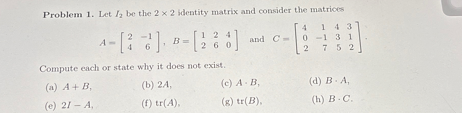 Solved Problem 1. ﻿Let I2 ﻿be the 2×2 ﻿identity matrix and | Chegg.com