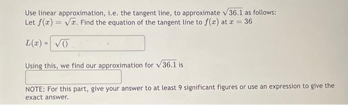 Solved Use Linear Approximation I E The Tangent Line To