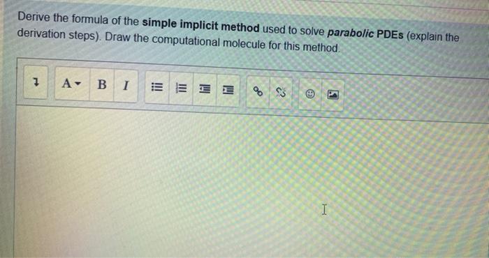 Solved Derive the formula of the simple implicit method used | Chegg.com