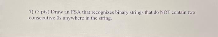 Solved Draw as FSA that recognizes binary strings that do | Chegg.com