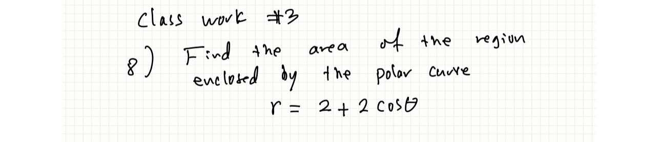 Solved class work #3Find the area of the region enclosed by | Chegg.com