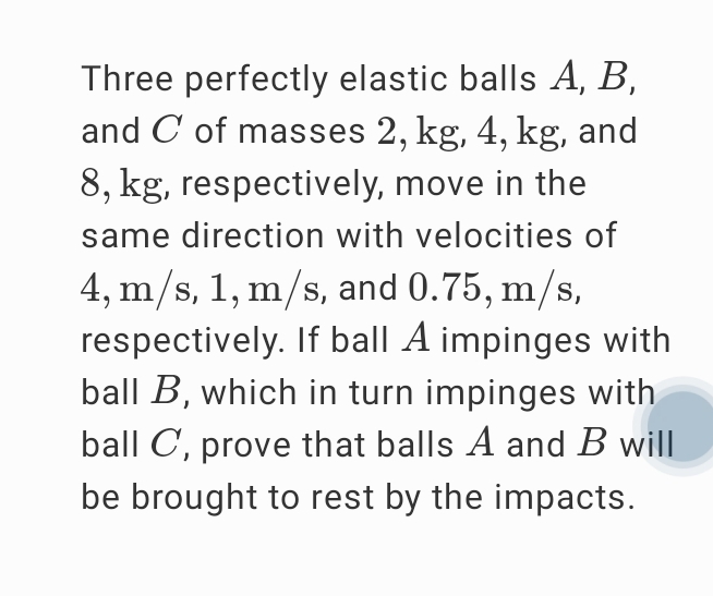Solved Three perfectly elastic balls A,B, ﻿and C ﻿of masses | Chegg.com
