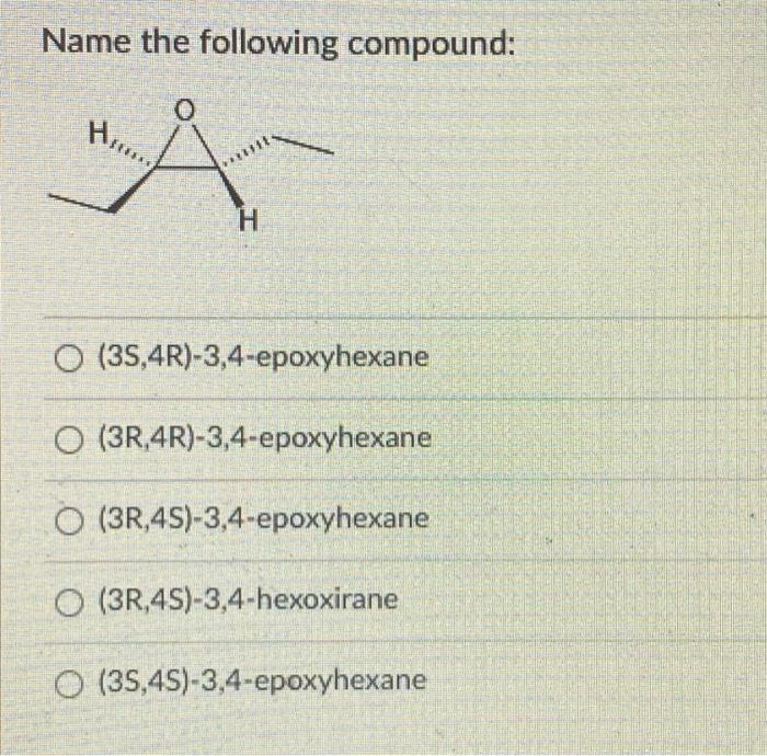 Solved Name the following compound: 0 Hilang H O | Chegg.com