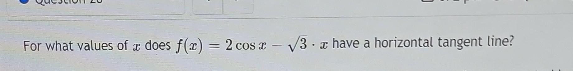 Solved For what values of x does f(x)=2cosx−3⋅x have a | Chegg.com