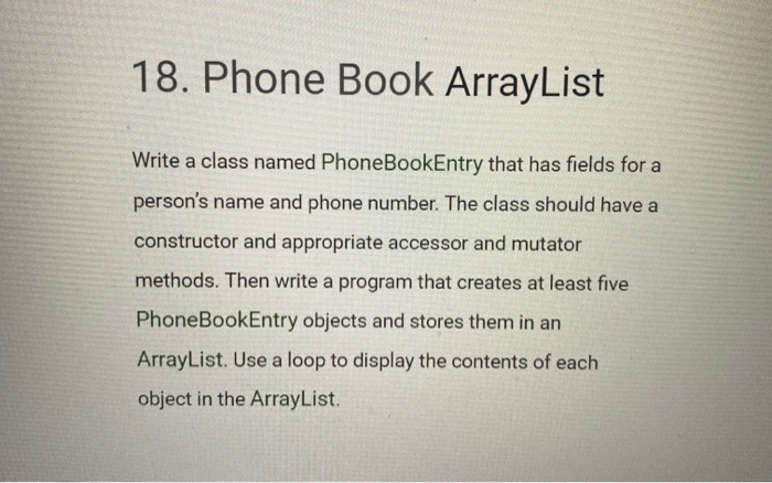Solved 18. Phone Book ArrayList Write a class named | Chegg.com