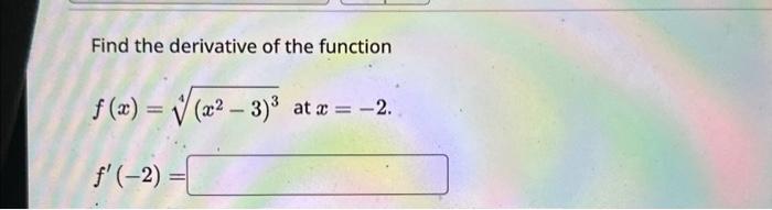 Solved Find the derivative of the function f(x)=4(x2−3)3 at | Chegg.com