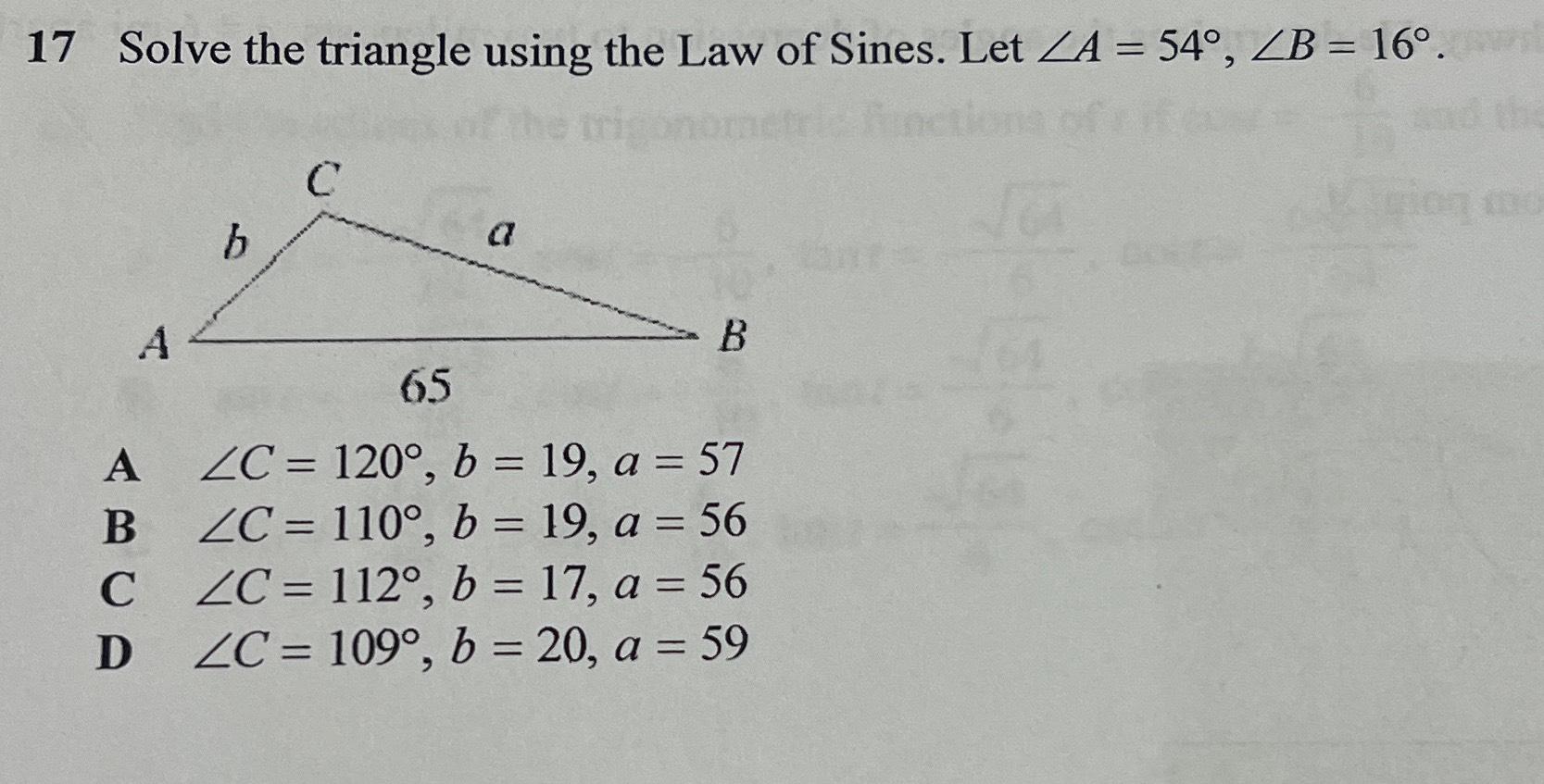 Solved 17 ﻿Solve the triangle using the Law of Sines. Let | Chegg.com
