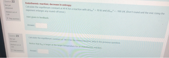 Solved Question 22 Endothermic reaction; decrease in | Chegg.com