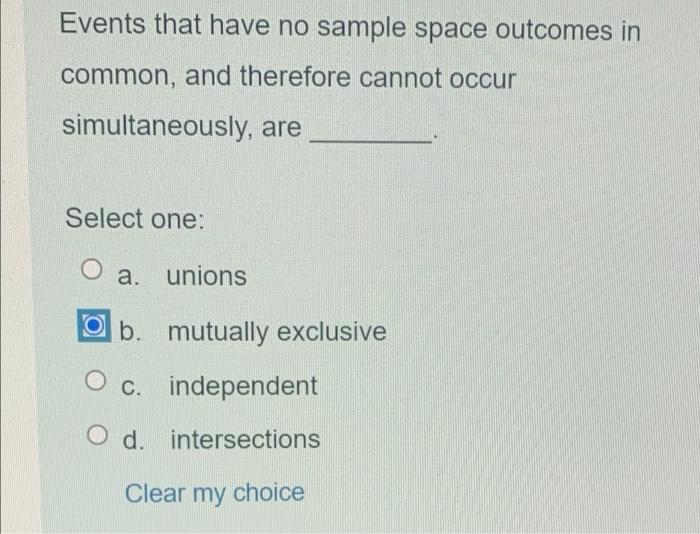 Solved Events that have no sample space outcomes in common, | Chegg.com