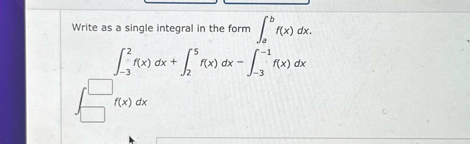Solved Write as a single integral in the form | Chegg.com
