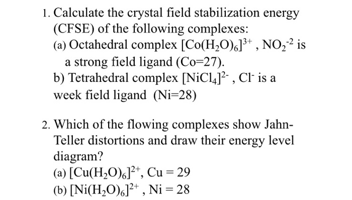 Solved 1. Calculate the crystal field stabilization energy | Chegg.com