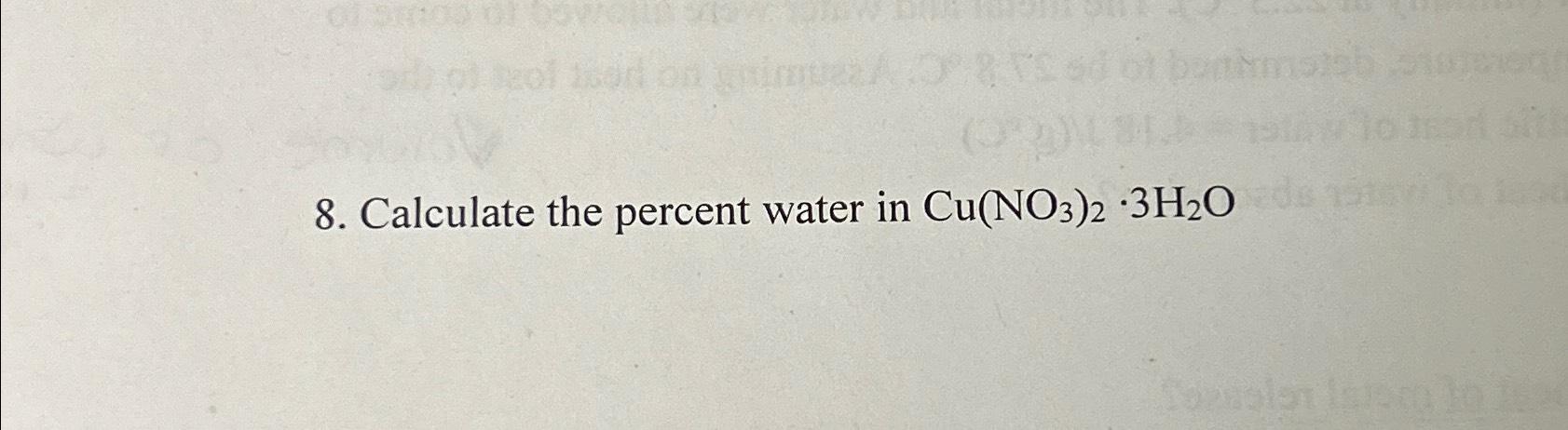 Solved Calculate the percent water in Cu(NO3)2*3H2O | Chegg.com